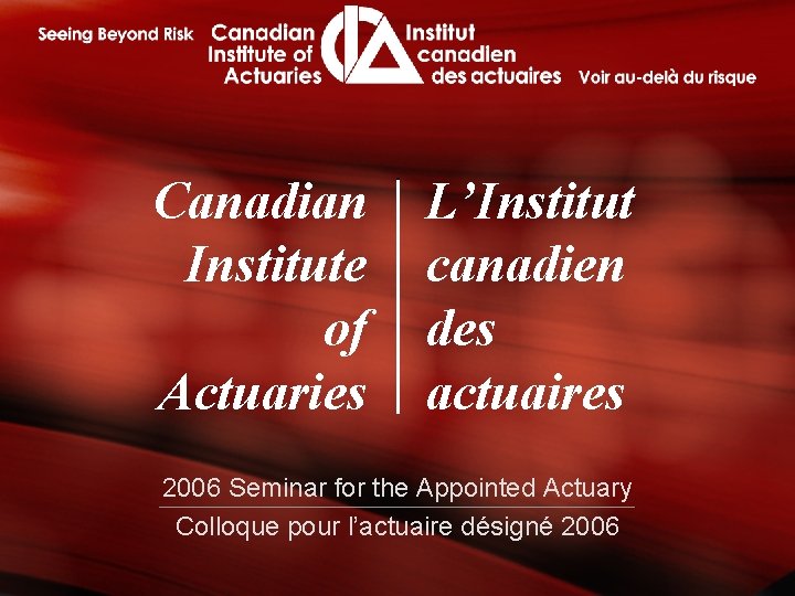 Canadian Institute of Actuaries LInstitut canadien des actuaires