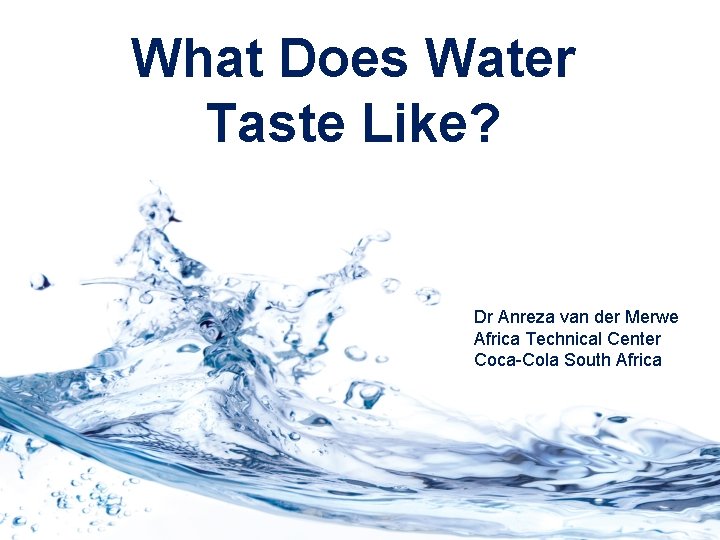 What Does Water Taste Like Dr Anreza van