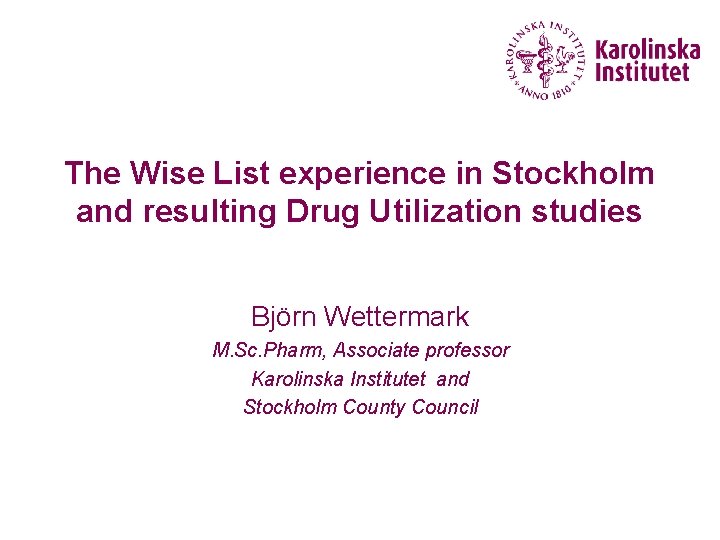 The Wise List experience in Stockholm and resulting