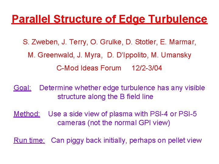 Parallel Structure of Edge Turbulence S Zweben J