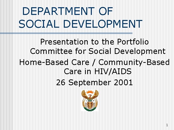 DEPARTMENT OF SOCIAL DEVELOPMENT Presentation to the Portfolio