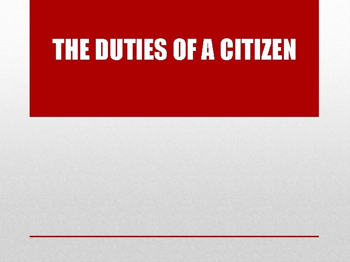 The Duties and Responsibilities of Citizens Chapter 4