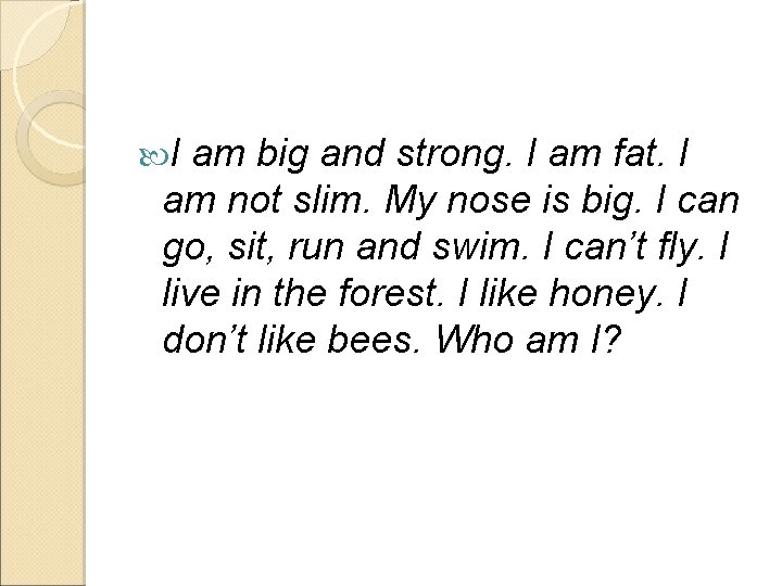 I am big and strong I am fat