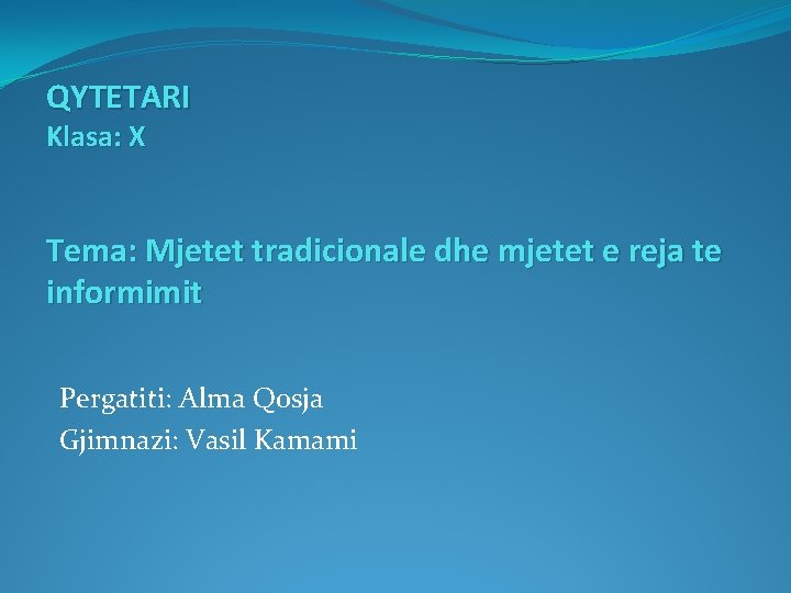QYTETARI Klasa X Tema Mjetet tradicionale dhe mjetet