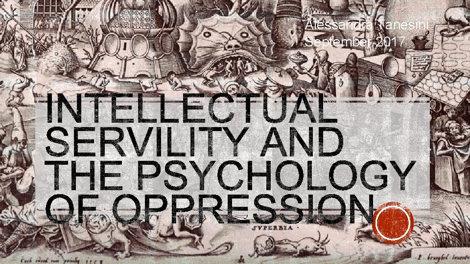 Alessandra Tanesini September 2017 The psychology of oppression