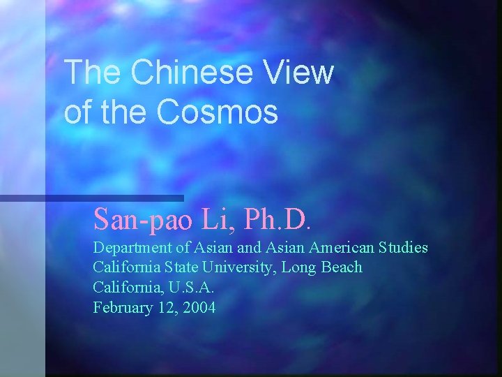 The Chinese View of the Cosmos Sanpao Li