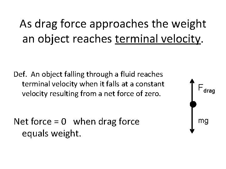 Terminal Velocity Predicting the rate an object will