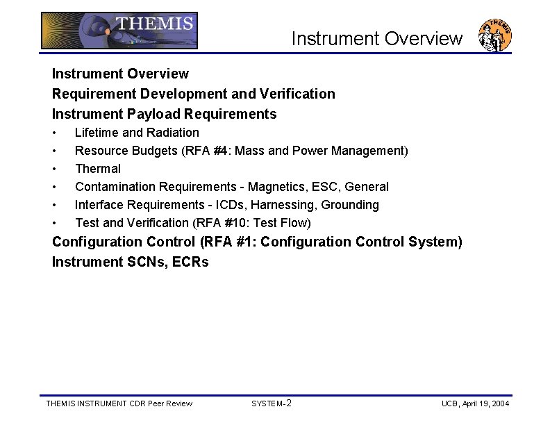 THEMIS INSTRUMENT PAYLOAD SYSTEM OVERVIEW Dr Ellen Taylor