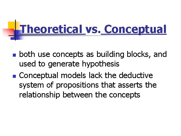 Theoretical and Conceptual Framework THEORY n n Theory