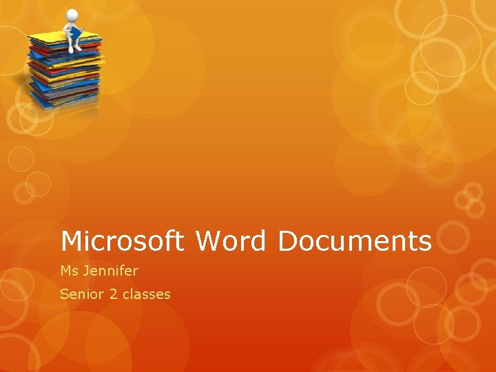 Microsoft Word Documents Ms Jennifer Senior 2 classes