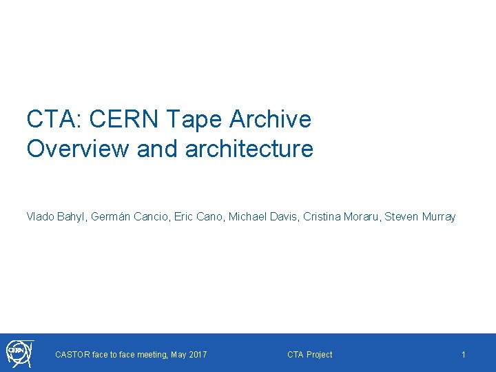 CTA CERN Tape Archive Overview and architecture Vlado