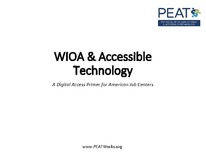 WIOA Accessible Technology A Digital Access Primer for