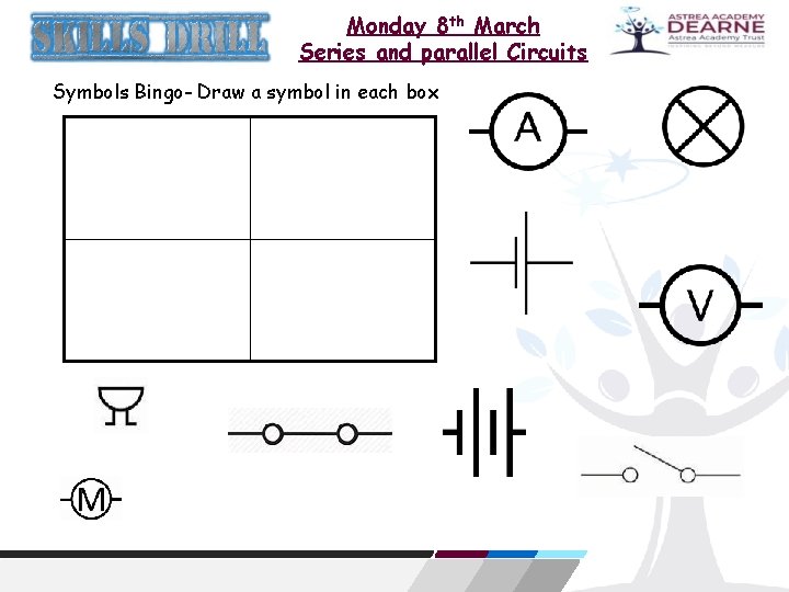 Monday 8 th March Series and parallel Circuits