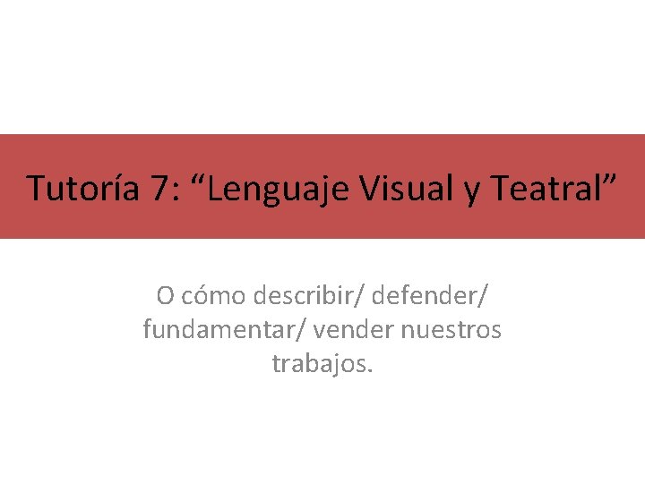 Tutora 7 Lenguaje Visual y Teatral O cmo