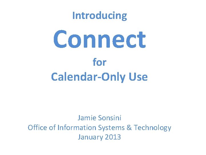 Introducing Connect for CalendarOnly Use Jamie Sonsini Office