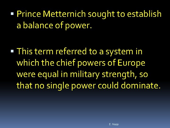 After the defeat of Napoleon European ministers and