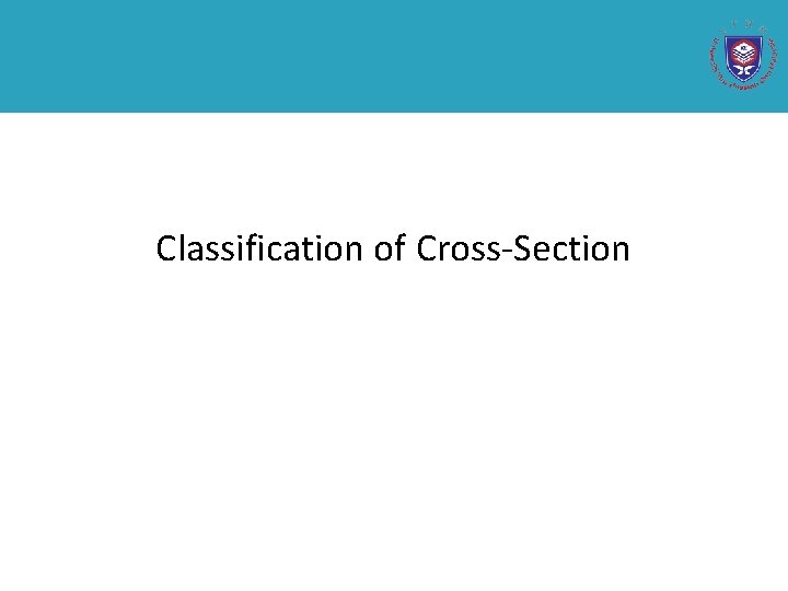 Classification of CrossSection Introduction To determine strength of