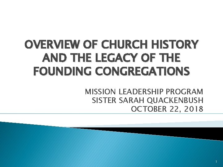 OVERVIEW OF CHURCH HISTORY AND THE LEGACY OF