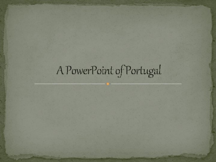 A Power Point of Portugal Map This is