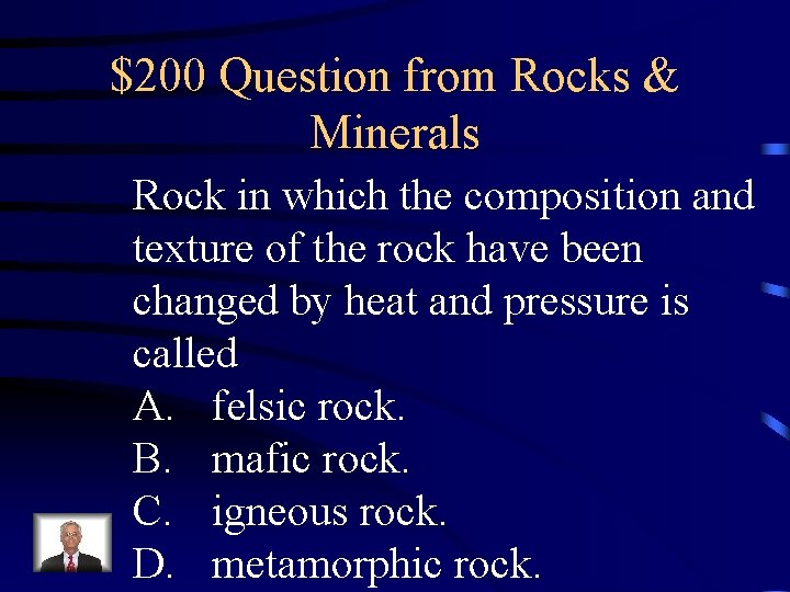 Jeopardy Water Oceans Weather Rocks Minerals Weathering Erosion