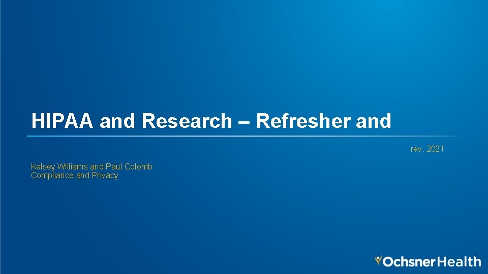 HIPAA and Research Refresher and rev 2021 Kelsey