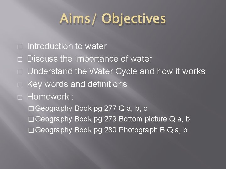 THE WATER CYCLE 3 rd Year Aims Objectives