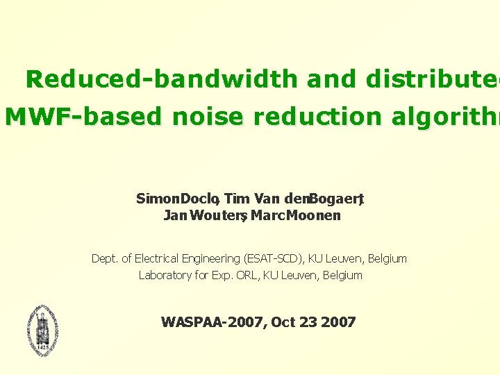 Reducedbandwidth and distributed MWFbased noise reduction algorithm Simon