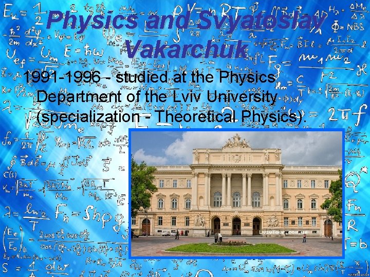 Svyatoslav Vakarchuk music and physics Prepared by Lotysh