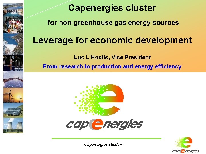Capenergies cluster for nongreenhouse gas energy sources Leverage