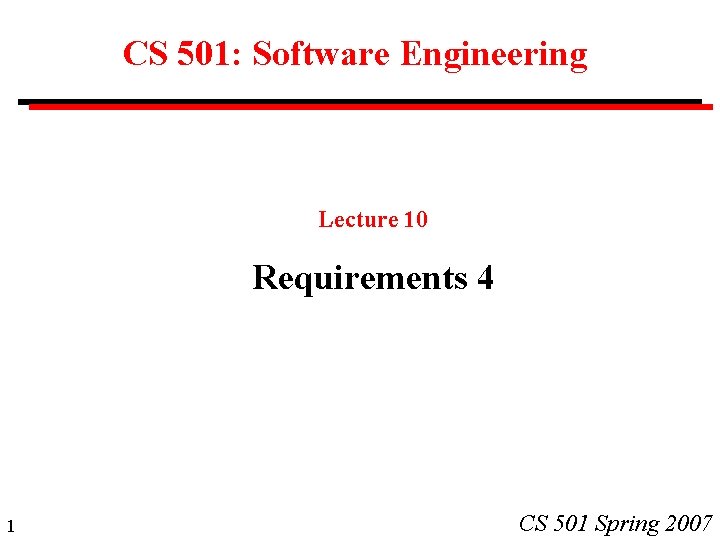 CS 501 Software Engineering Lecture 10 Requirements 4