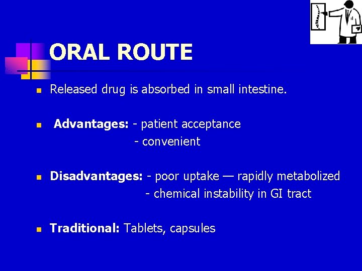 THE RISE AND RISE OF DRUG DELIVERY ORAL