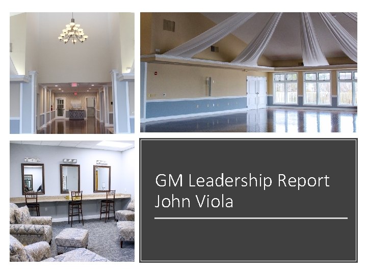 GM Leadership Report John Viola YOUR ASSESSMENT DOLLARS