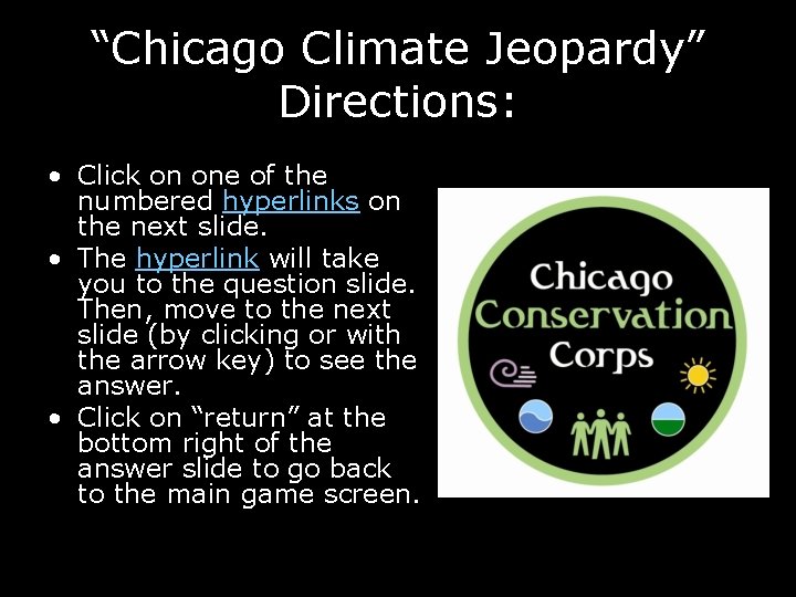 Chicago Climate Jeopardy Directions Click on one of