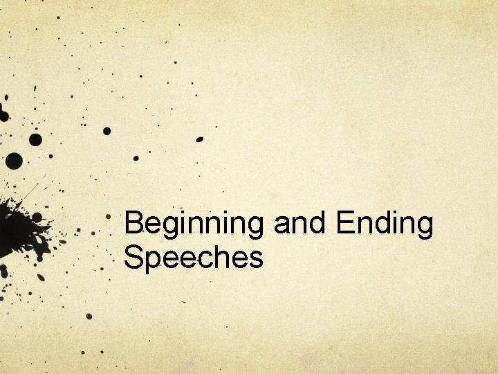 Beginning and Ending Speeches Four Objectives Introduction Attention