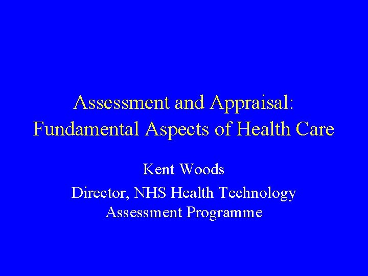 Assessment and Appraisal Fundamental Aspects of Health Care