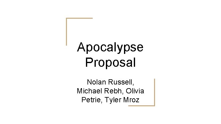 Apocalypse Proposal Nolan Russell Michael Rebh Olivia Petrie