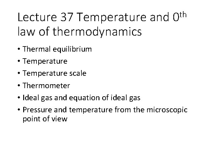 Lecture 37 Temperature and 0 th law of
