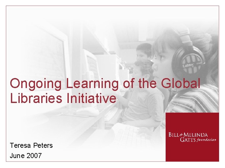 Ongoing Learning of the Global Libraries Initiative Teresa