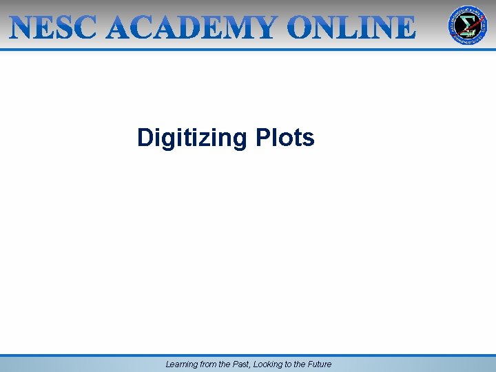 Digitizing Plots Learning from the Past Looking to