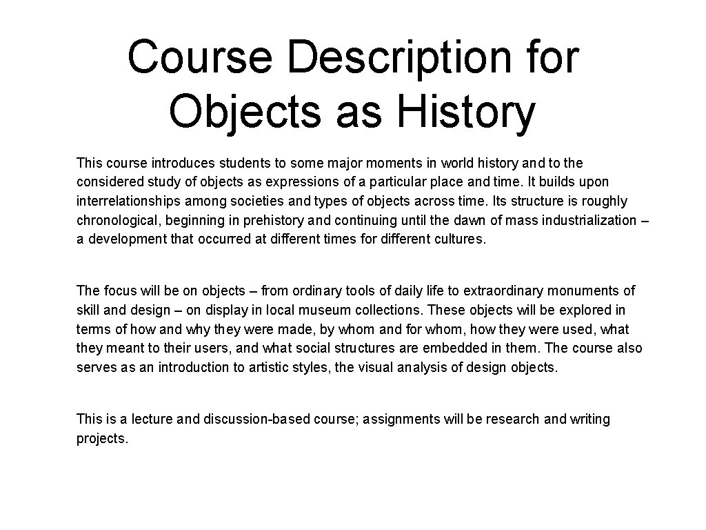 Objects as History What to expect Course Description