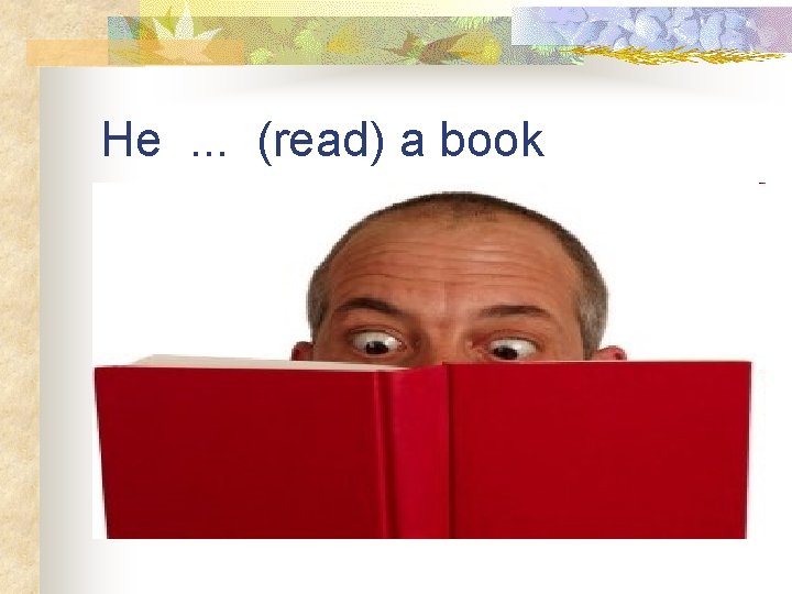 PAST CONTINUOUS I was doing They were sleeping