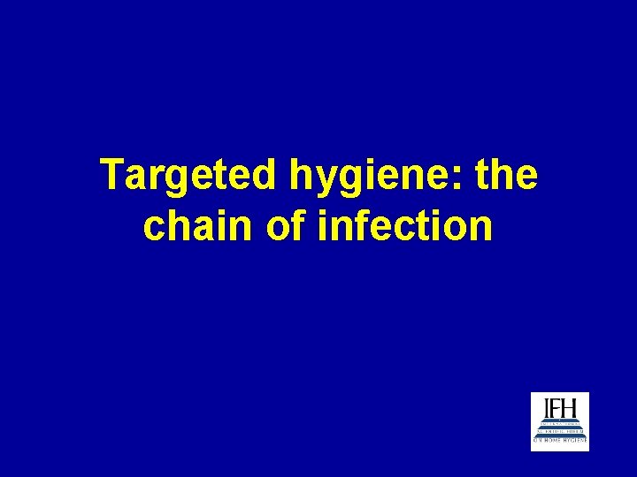 Developing a sustainable and effective approach to hygiene