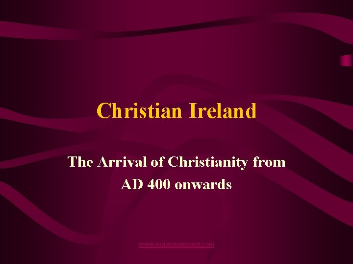 Christian Ireland The Arrival of Christianity from AD