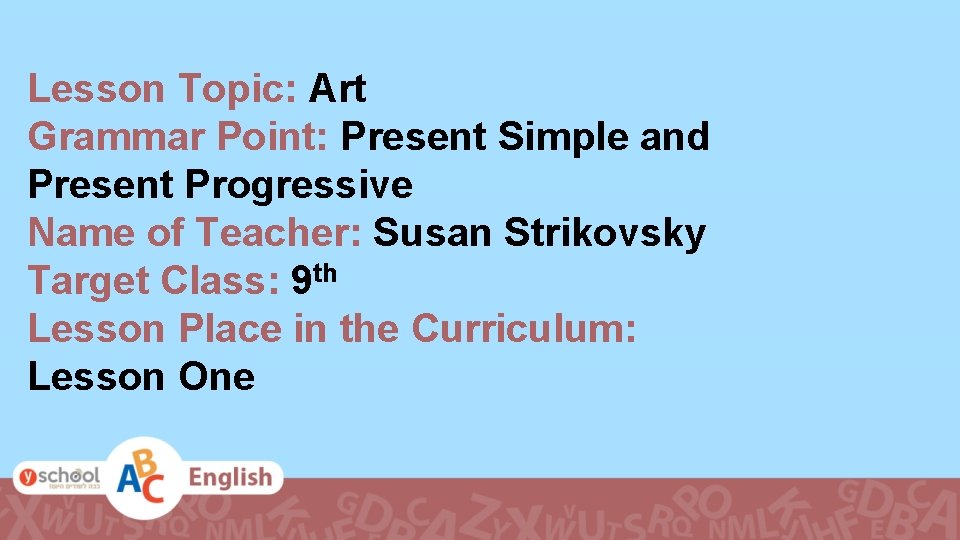Lesson Topic Art Grammar Point Present Simple and