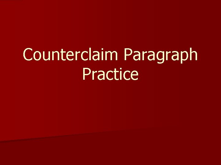 Counterclaim Paragraph Practice What is a Counterclaim n