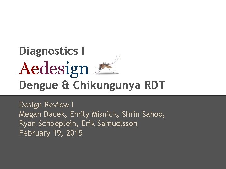 Diagnostics I Aedesign Dengue Chikungunya RDT Design Review