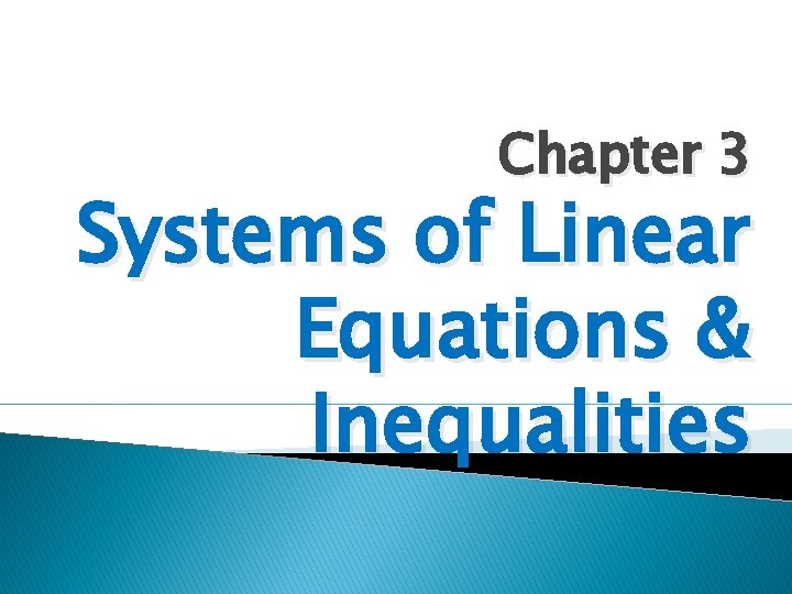 Chapter 3 Systems of Linear Equations Inequalities Solving
