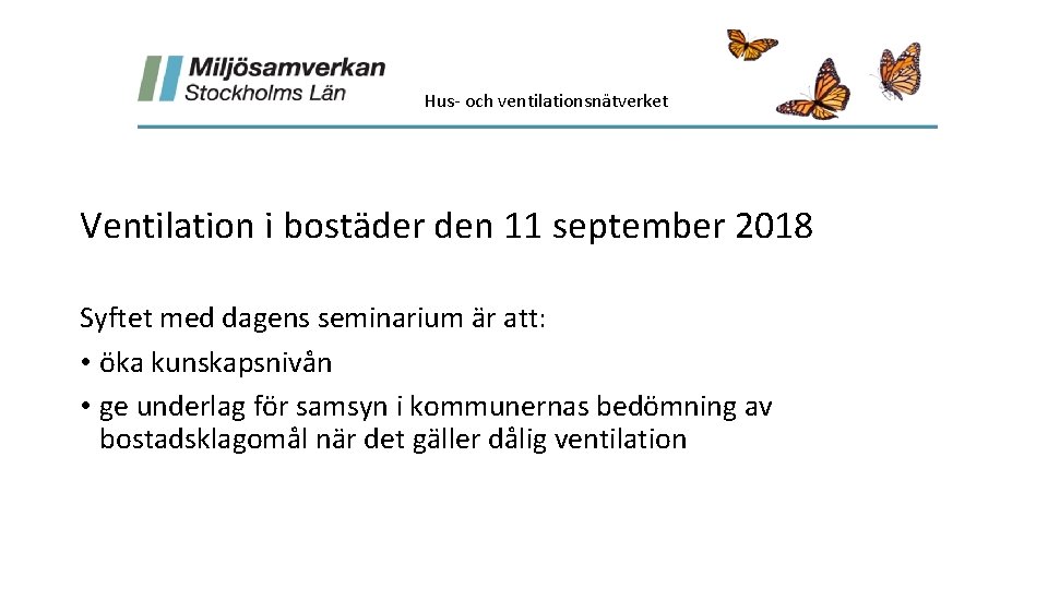 Hus och ventilationsntverket Ventilation i bostder den 11