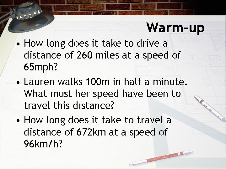 Warmup How long does it take to drive
