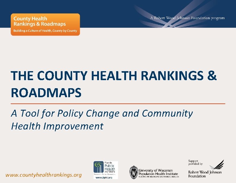 THE COUNTY HEALTH RANKINGS ROADMAPS A Tool for